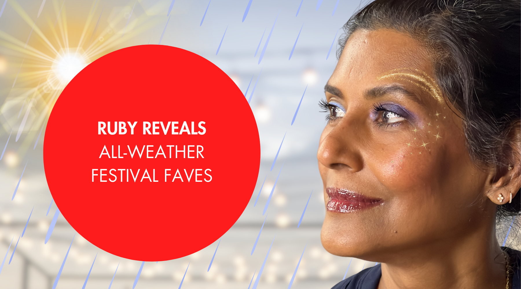 RUBY REVEALS | ALL-WEATHER FESTIVAL FAVES