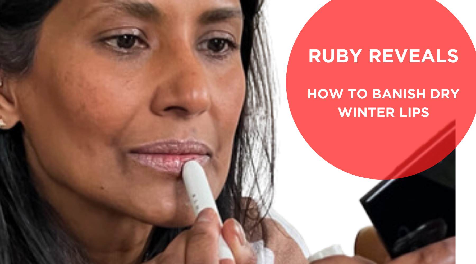 Ruby Reveals How To Banish Dry Winter Lips 0897